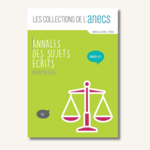 Annales de déontologie - épreuve n°1 du DEC - ANECS